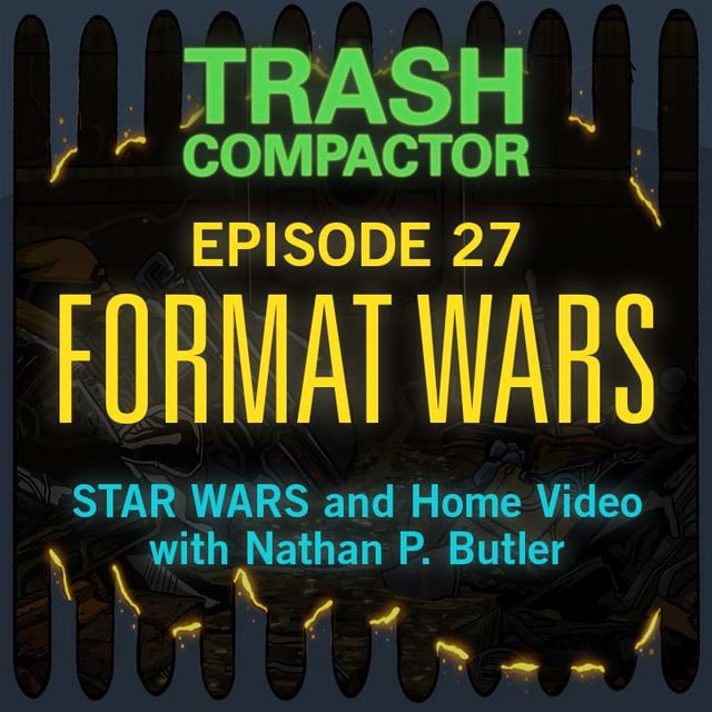 FORMAT WARS: The Journey of Star Wars on Home Video (with Nathan Butler ...