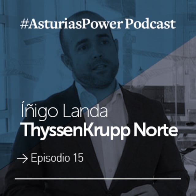 Episodio 15 · ThyssenKrupp Norte · Íñigo Landa by @Luisma Hernández ...
