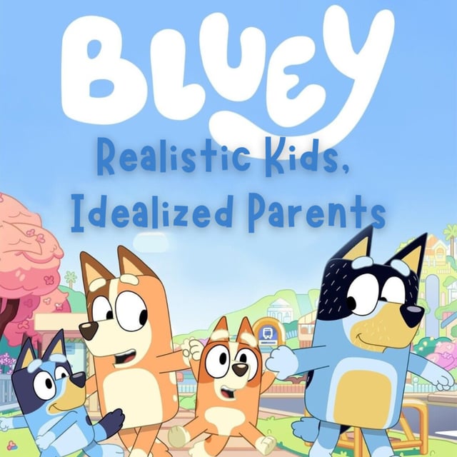 Ep 29 - Bluey: Realistic Kids, Idealized Parents by @Liz Busby · Zencastr