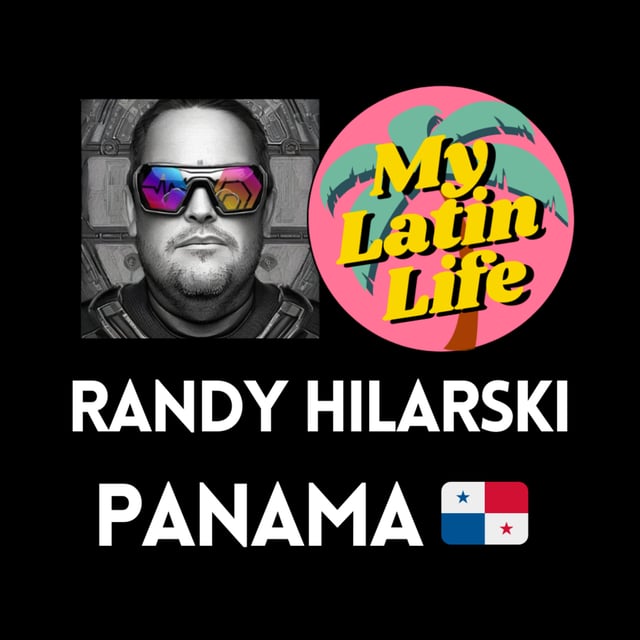 Expat Life in Panama with Randy Hilarski | My Latin Life Podcast 219 🌴 ...