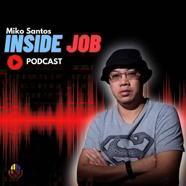 Inside Job Podcast by @Miko Santos · Zencastr