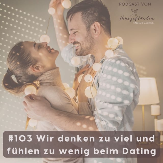 #103 Wir denken zu viel und fühlen zu wenig beim Dating by @Meike Cornelius · Zencastr