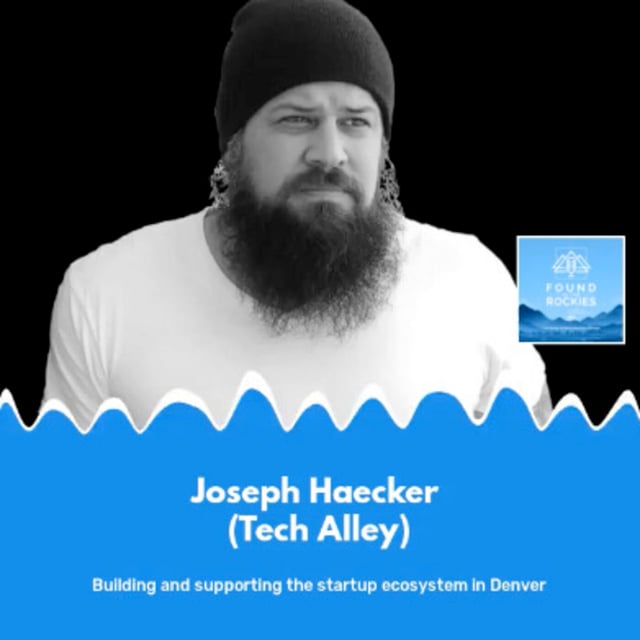 Joseph Haecker (Tech Alley) \\ Building and supporting the startup ecosystem in Denver by @Les ...
