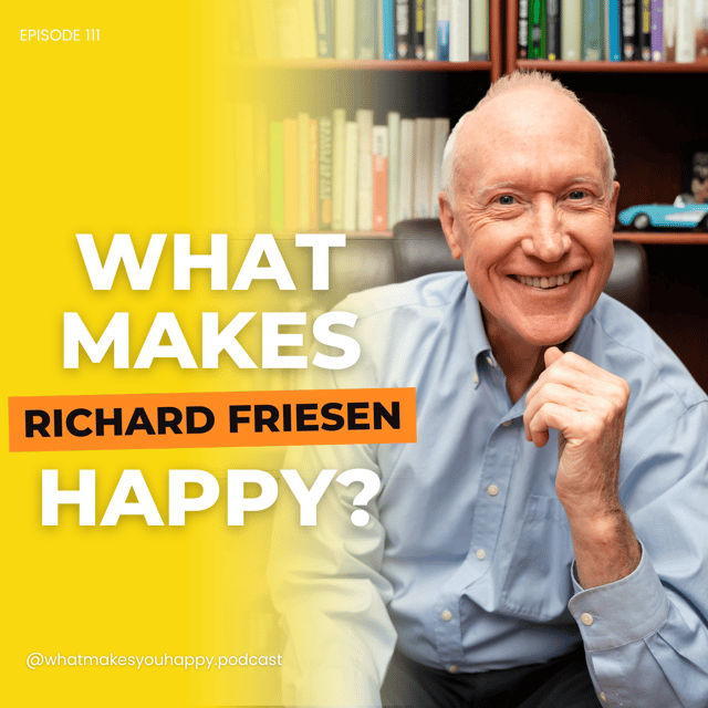75-Year-Old's Top 13 Secrets to a Joyful Life with Richard Friesen by ...