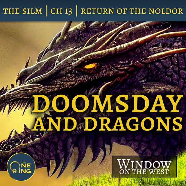 Doomsday and Dragons| Return of the Noldor, Part 2 | Episode 17 by ...