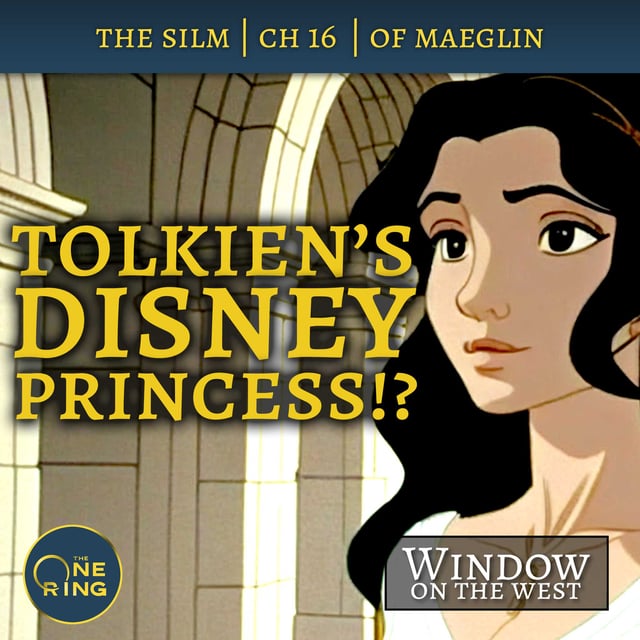 Tolkien’s Disney Princess!? | Of Maeglin | Episode 20 by @Jonathan ...