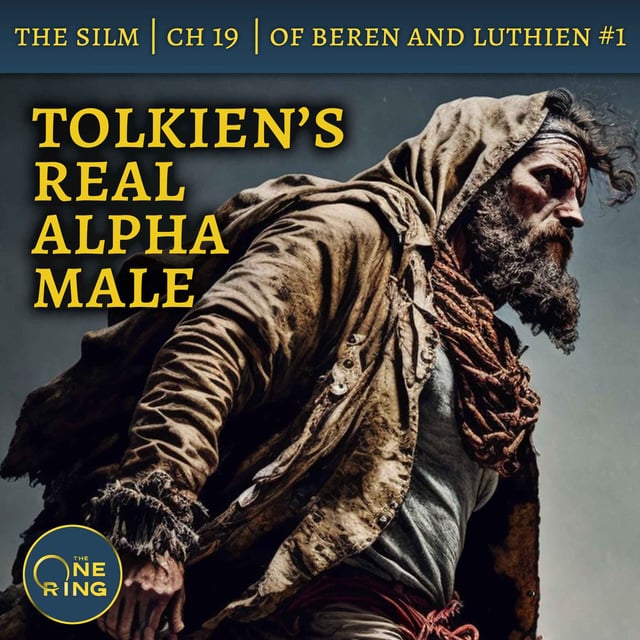 Tolkien’s Real Alpha Male| Of Beren and Luthien Part 1 | #26 by ...