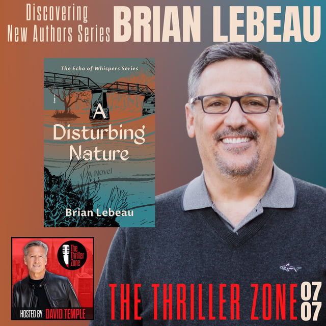 Brian Lebeau, author of A Disturbing Nature by @David Temple · Zencastr