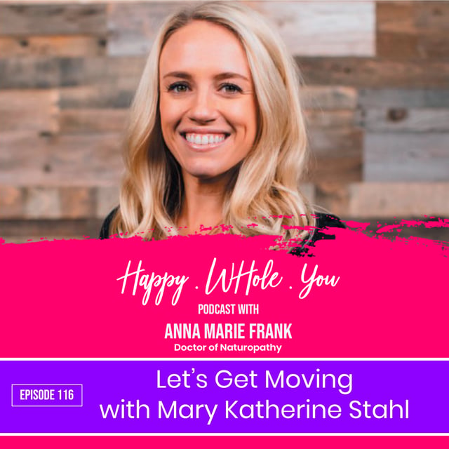 116. Let’s Get Moving with Mary Katherine Stahl by @Anna Marie Frank ...