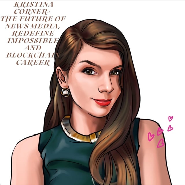 Kristina Corner - The Future of News Media, Redefine IMPOSSIBLE ...