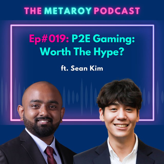 #019: Play to Earn Gaming: Worth The Hype? Ft. Sean Kim by @Prasant Roy ...