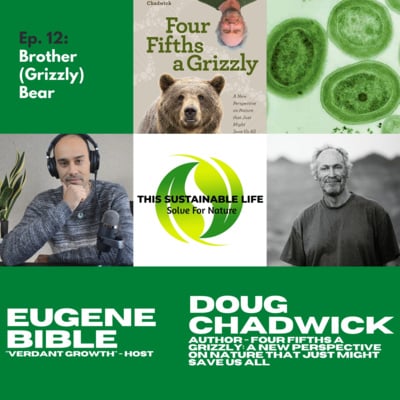 Brother (Grizzly) Bear w/ Doug Chadwick by @Eugene Bible · Zencastr