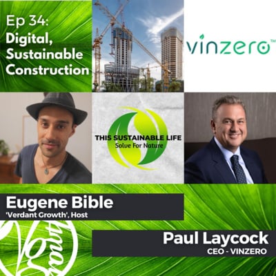 Digital, Sustainable Construction w/ Paul Laycock (VinZero) by @Eugene ...