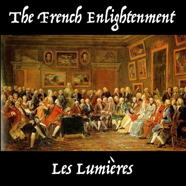 The French Enlightenment: Les Lumières by @Emmanuel · Zencastr