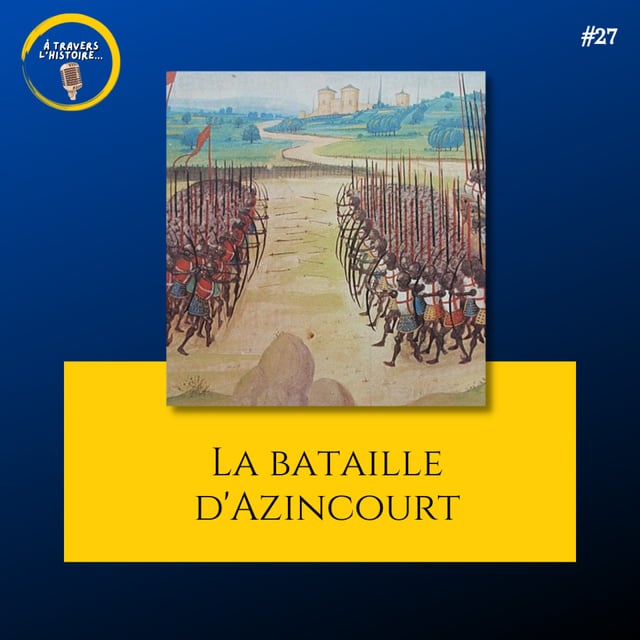 #27 La bataille d'Azincourt by @Jules Augustin · Zencastr