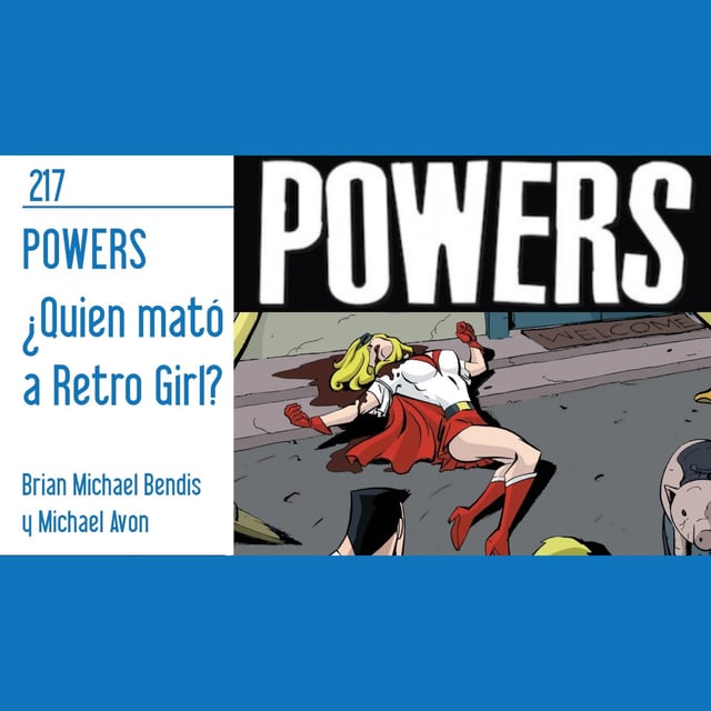 D.C.P Capítulo 217: Powers : "¿Quien mató a Retro Girl?, de Brian Michael Bendis y Michael Avon ...