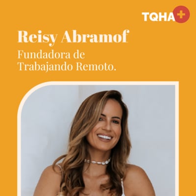 #61 Reisy Abramof: Cómo creó Trabajando en remoto, la plataforma que ...