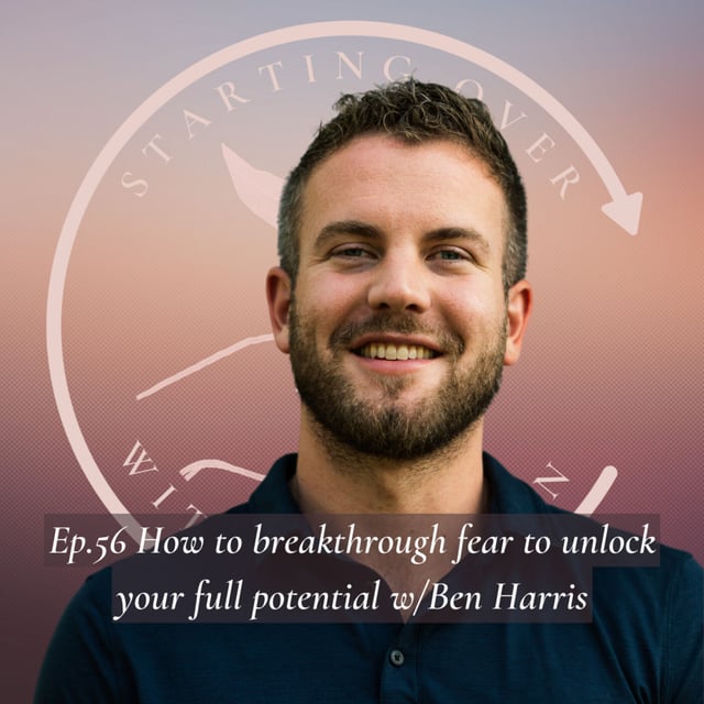 Ep.56 How to breakthrough fear to unlock your full potential w/ Ben Harris by @Shannon Jenkins ...