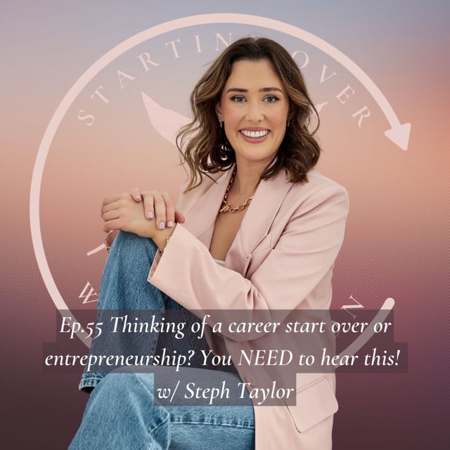 Ep.55 Thinking of a career start over or entrepreneurship? You NEED to ...