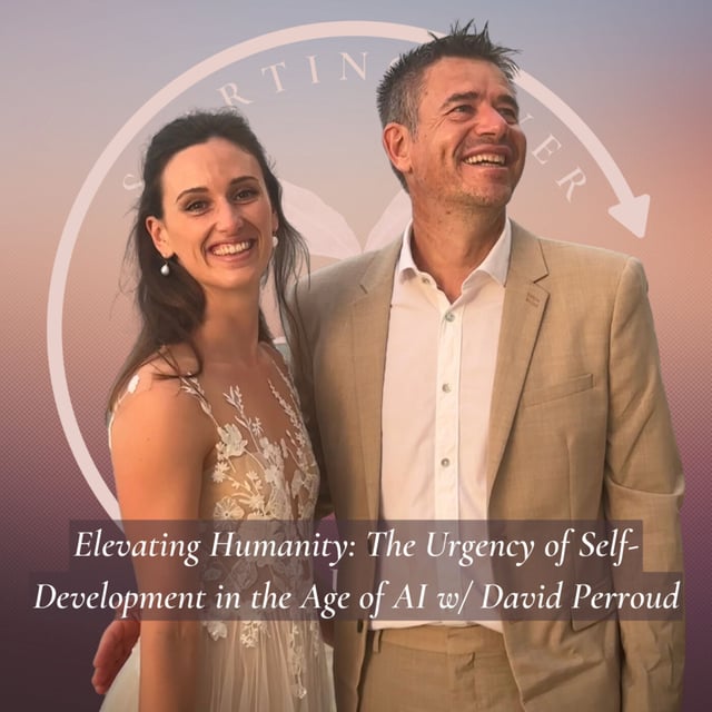 Elevating Humanity: The Urgency of Self-Development in the Age of AI w/ David Perroud by ...