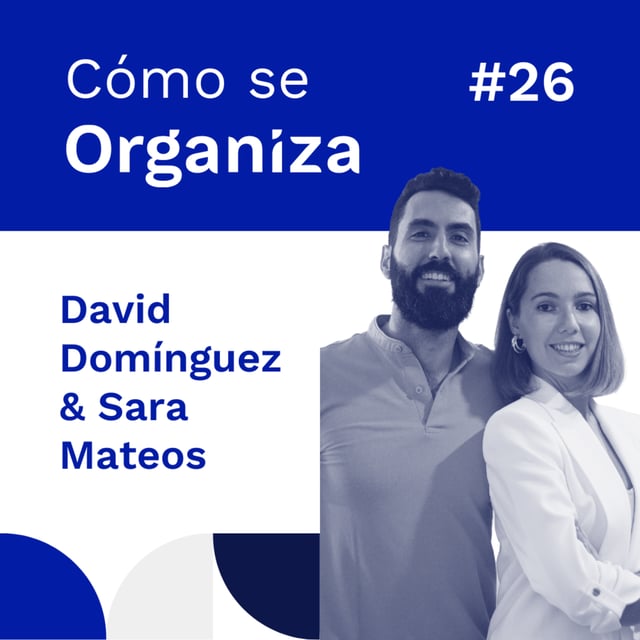 #26. ¿Cómo se organizan David Domínguez y Sara Mateos? by @Javier Delgado Donoso · Zencastr