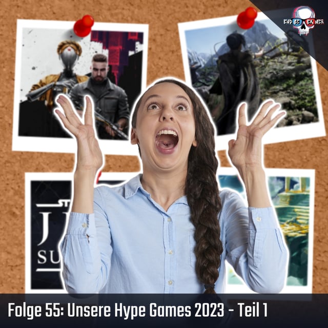 Folge 55: Unsere Hype Games 2023 - Teil 1 by @End Geekner · Zencastr