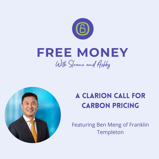 A Clarion Call for Carbon Pricing with Franklin Templeton’s Ben Meng by ...