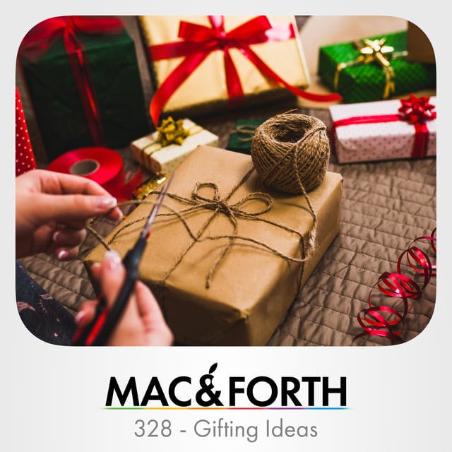 The Mac & Forth Show 328 - Gifting Ideas by @Karl Madden · Zencastr
