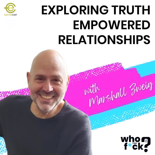 Exploring Truth Empowered Relationships with Marshall Zweig by @Nikki LaCroce · Zencastr