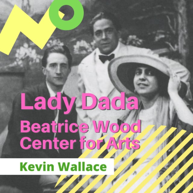 Lady Dada. Beatrice Wood Center for Arts in Ojai, CA - with Kevin ...