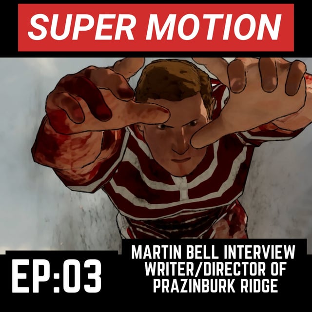 EP03 - Martin Bell. Writer/Director of the award winning short film ...