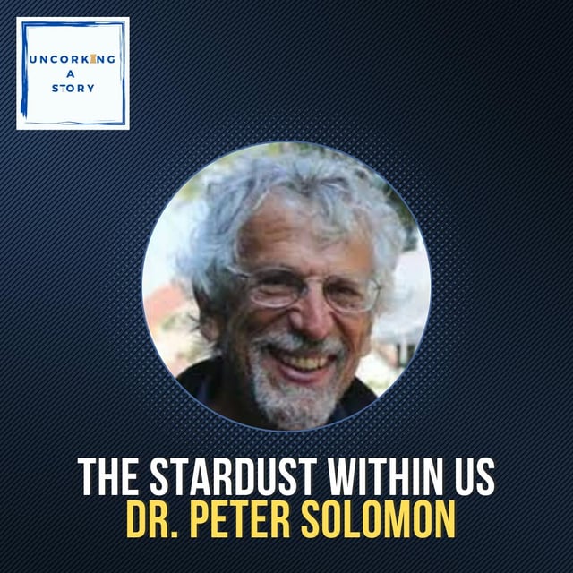 The Stardust Within Us: Dr. Peter Solomon on Science, Storytelling, and ...