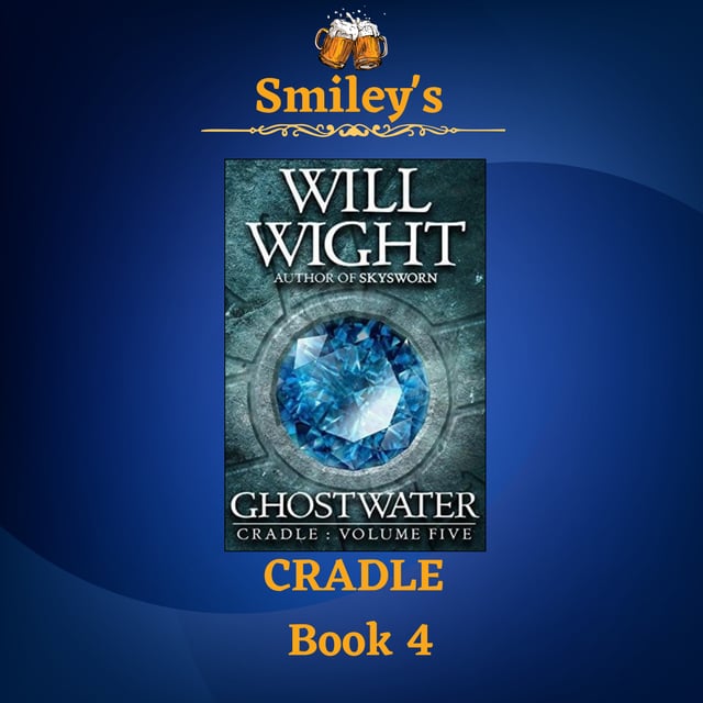 Cradle Book Five: Ghostwater by @Smileys Podcast · Zencastr