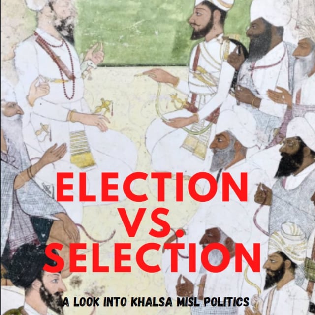 Election vs. Selection-Which way does the Khalsa lean? by @AMARJEET SINGH · Zencastr