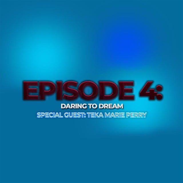 EPISODE 4: Daring to Dream with Teka Marie Perry by @Marciana Laster ...