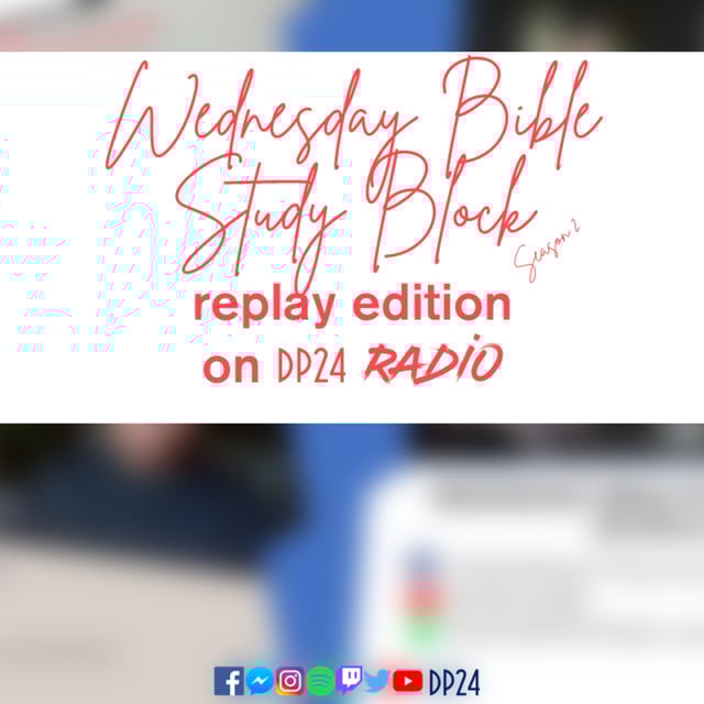 DP24 RADIO | Wednesday Bible Study Block | 15 September 2021 by @Paul Adrianne Madriaga · Zencastr