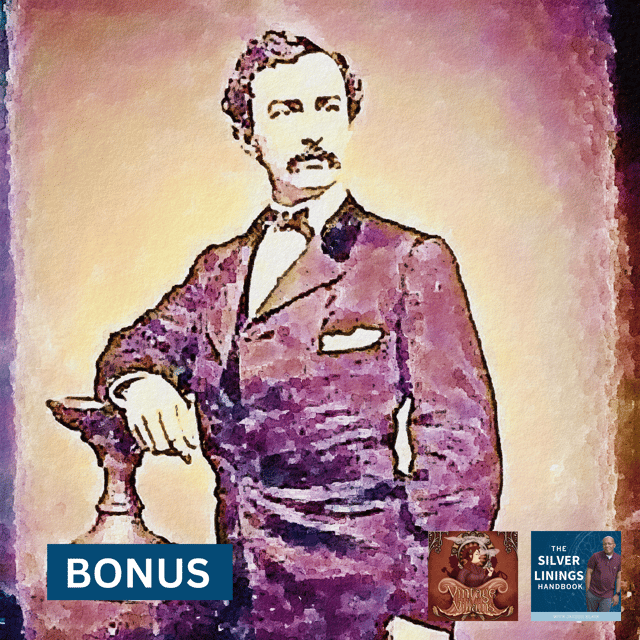 Bonus - John Wilkes Booth Part 1: Setting the Stage on The Vintage ...