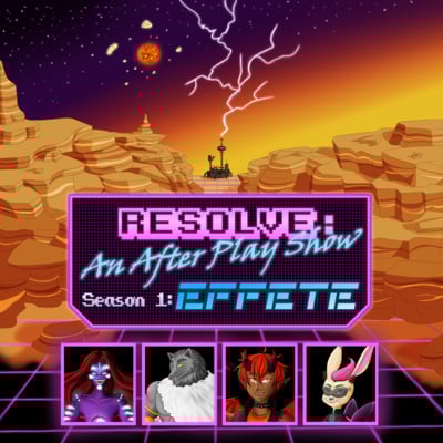 EFFETE 9: On the Nerves of a God by @Resolve After Play · Zencastr