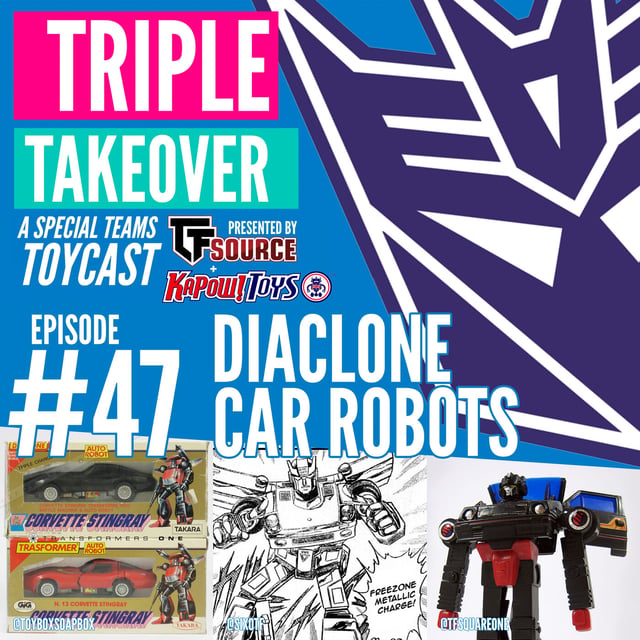 #47: Diaclone Car Robots by @Triple Takeover Toycast · Zencastr