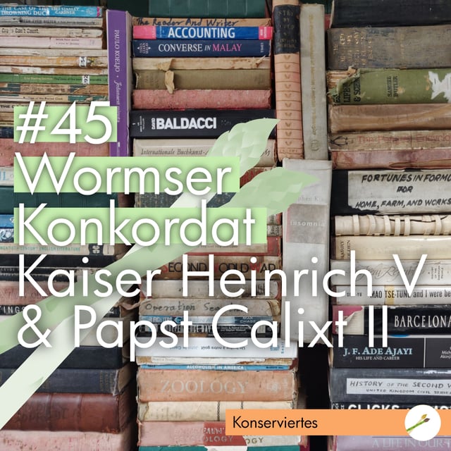 #45: Wormser Konkordat - Kaiser Heinrich V & Papst Calixt II by @August ...