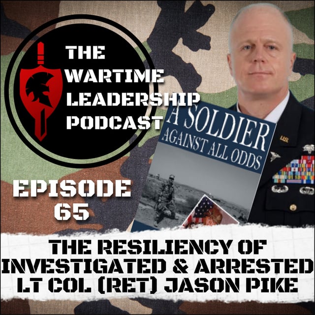 Episode 65: The Resilience of Investigated and Arrested Lt Col (Ret ...