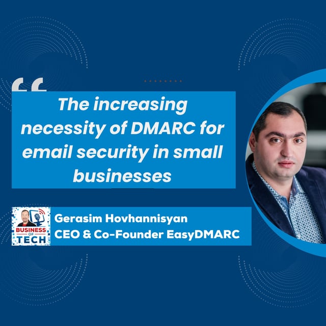 Navigating DMARC Complexity: Insights from EasyDMARC's CEO on Email Security for SMBs with ...