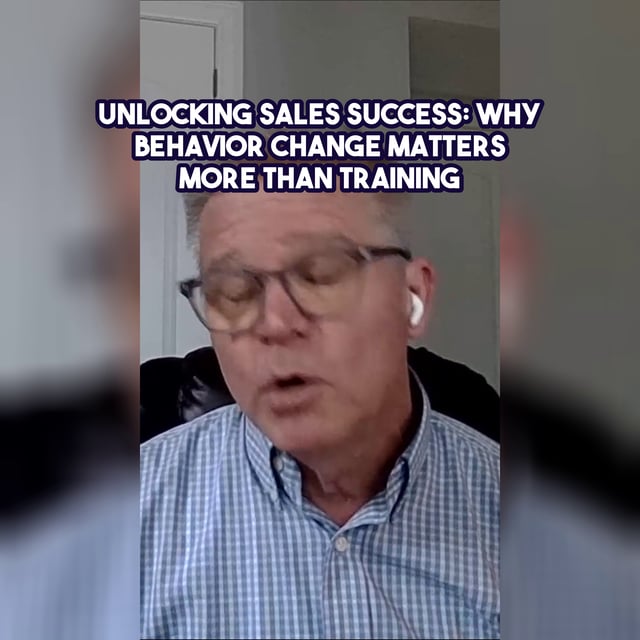 Unlocking Sales Success: Why Behavior Change Matters More Than Training ...